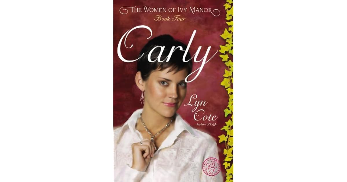 Carly (Women of Ivy Manor, #4) by Lyn Cote