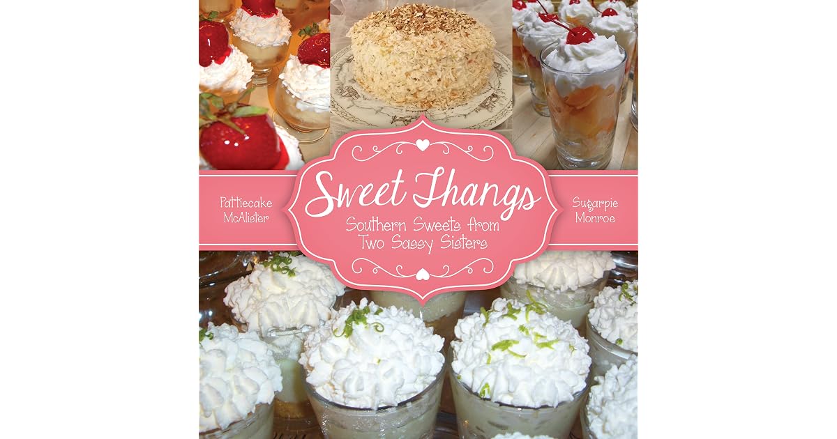 Book giveaway for Sweet Thangs: Southern Sweets from Two Sassy Sisters ...