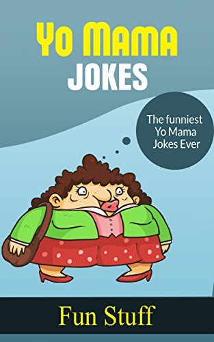 Yo Mama Jokes: The Funniest Yo Mama Jokes Ever! by Fun Stuff — Reviews ...