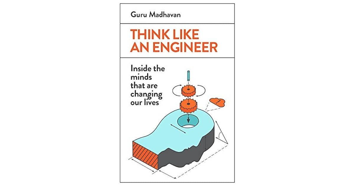 Think Like an Engineer by Guru Madhavan
