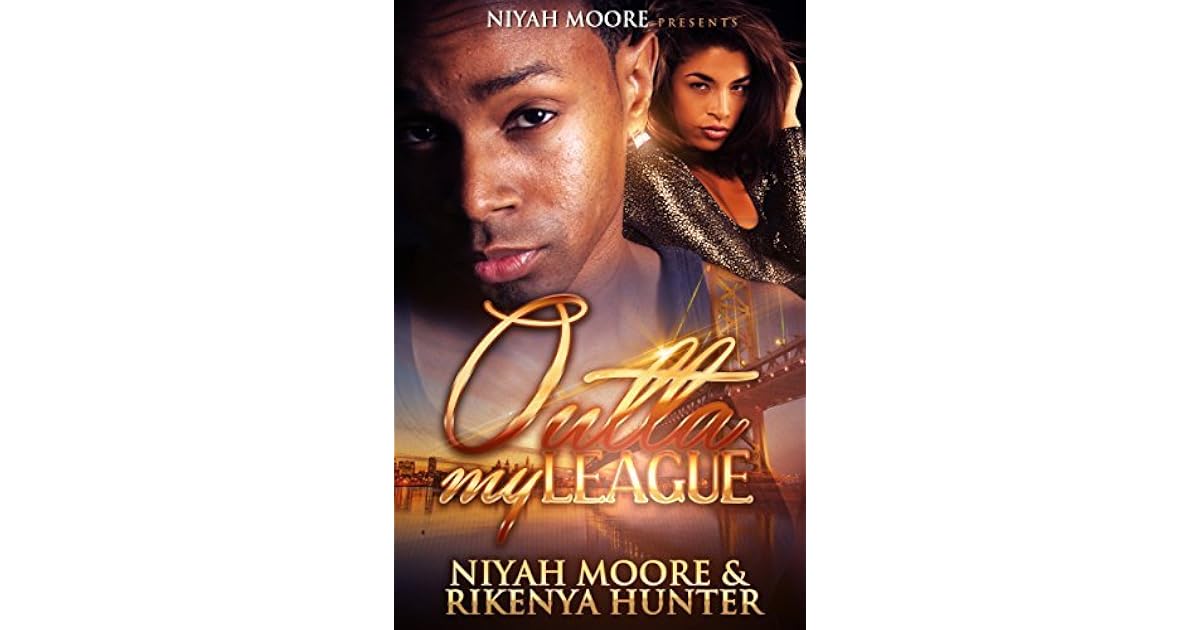Outta My League by Niyah Moore