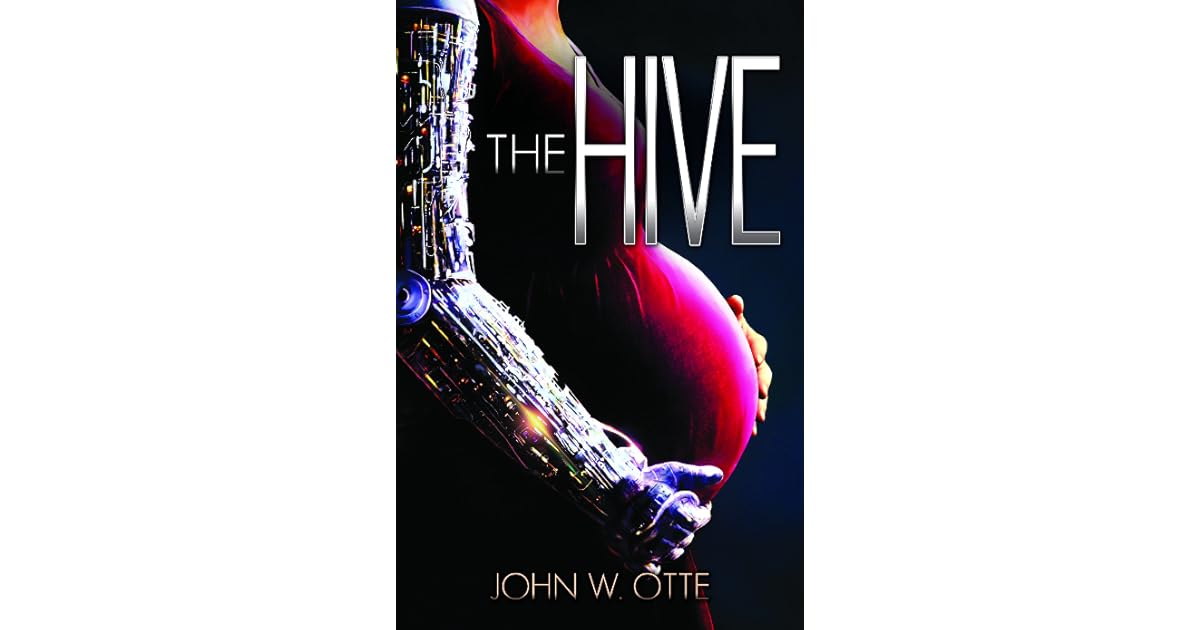The Hive by John W. Otte
