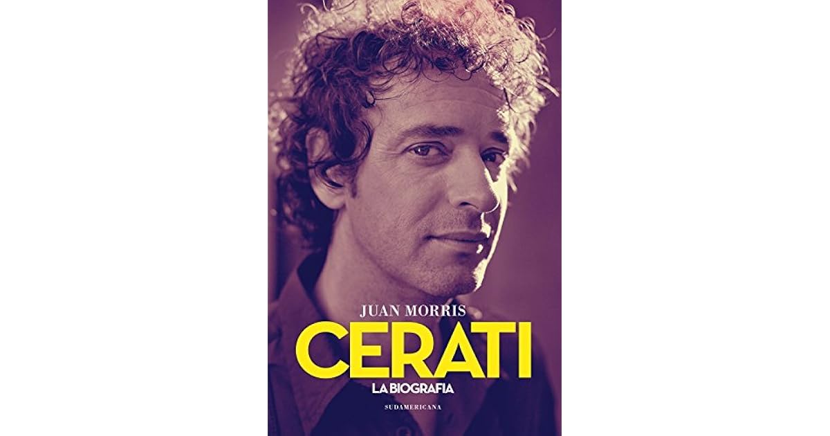 Cerati: La biografía by Juan Morris