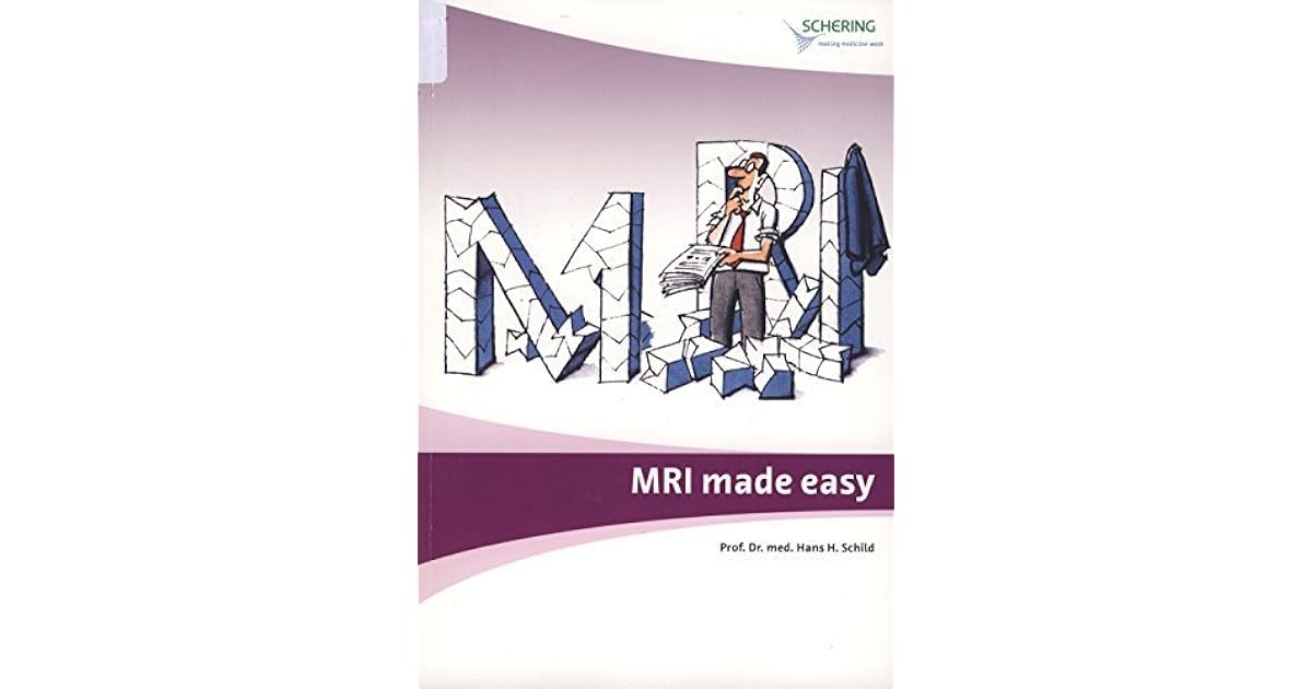 Mri Made Easy by Hans Schild