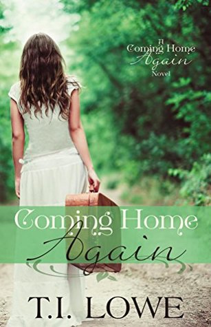 Coming Home Again (Coming Home Again #1) by T.I. Lowe