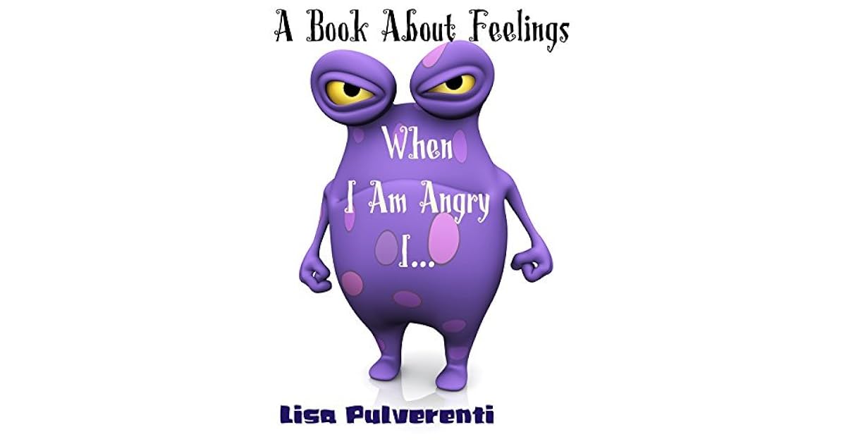 When I Am Angry I... A Book About Feelings: Kids Books, Children's ...
