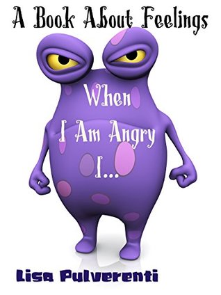 When I Am Angry I... A Book About Feelings: Kids Books, Children's ...