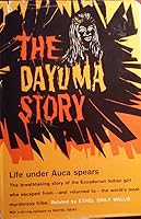 Dayuma: Life Under Waorani Spears : A Tragedy That Shocked The World ...