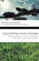 Everything Must Change by Brian D. McLaren