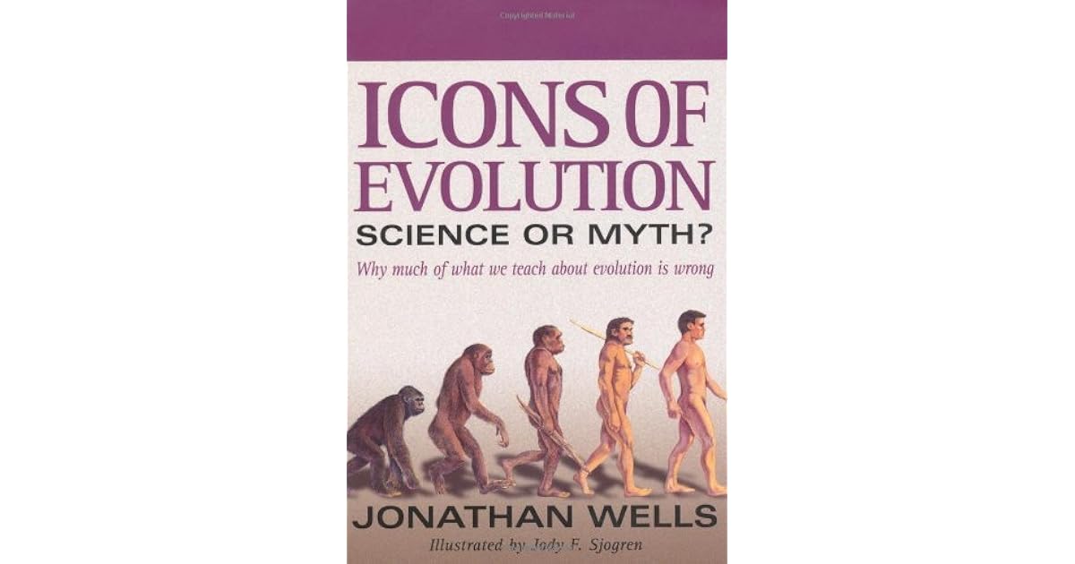 Icons of Evolution: Science or Myth? Why Much of What We Teach About ...