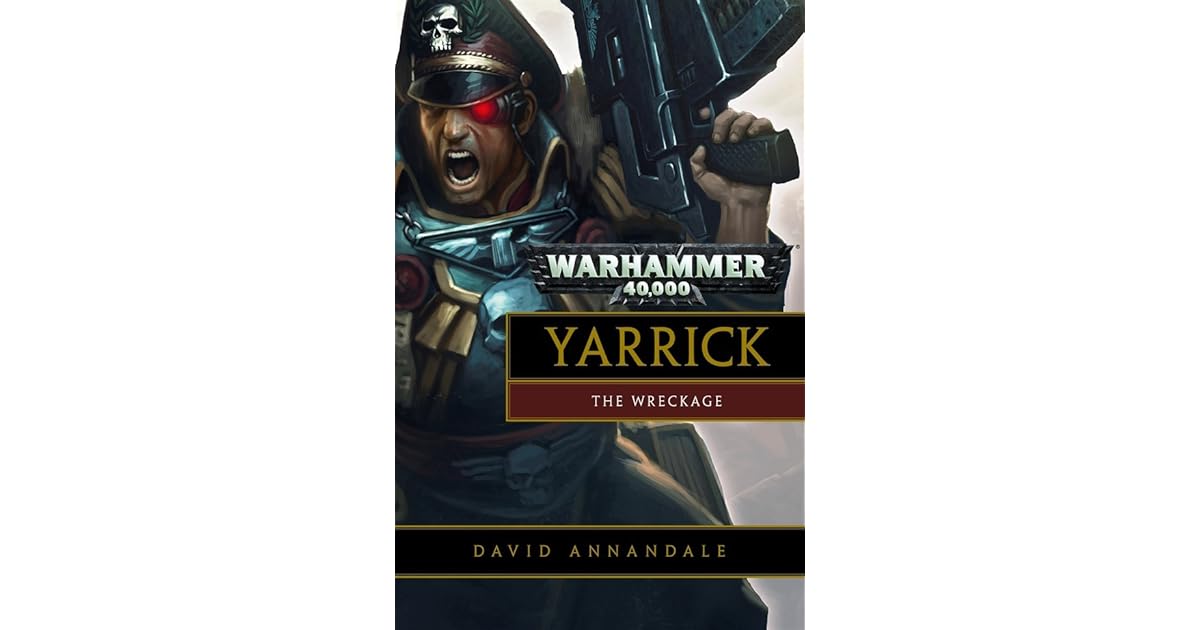 Yarrick: The Wreckage by David Annandale