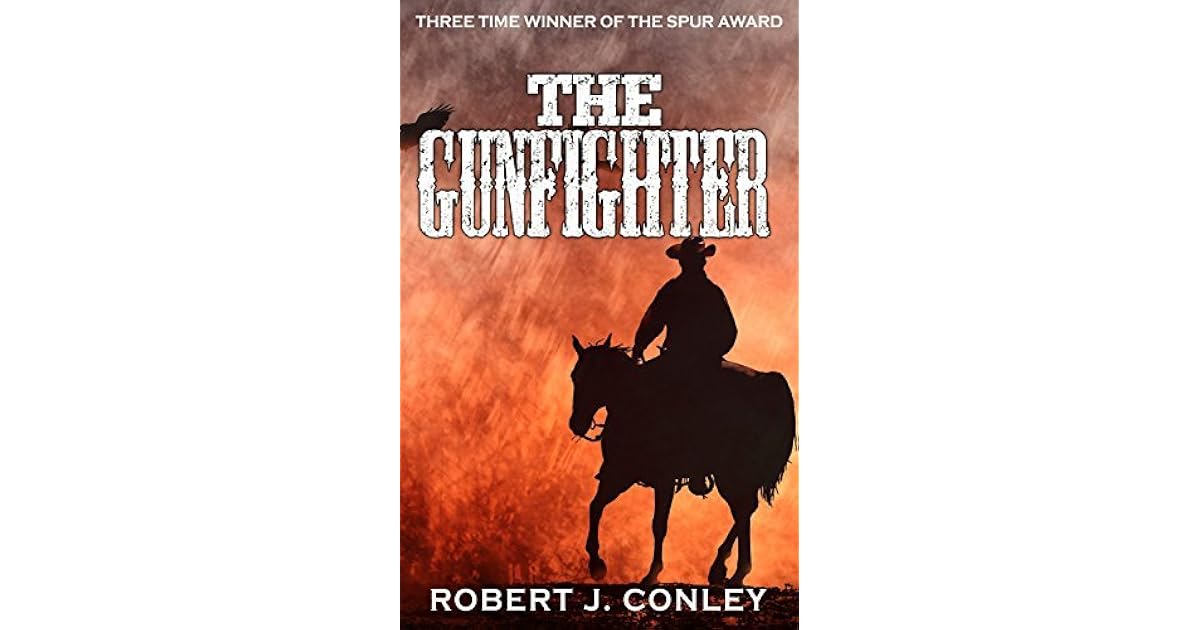 The Gunfighter by Robert J. Conley