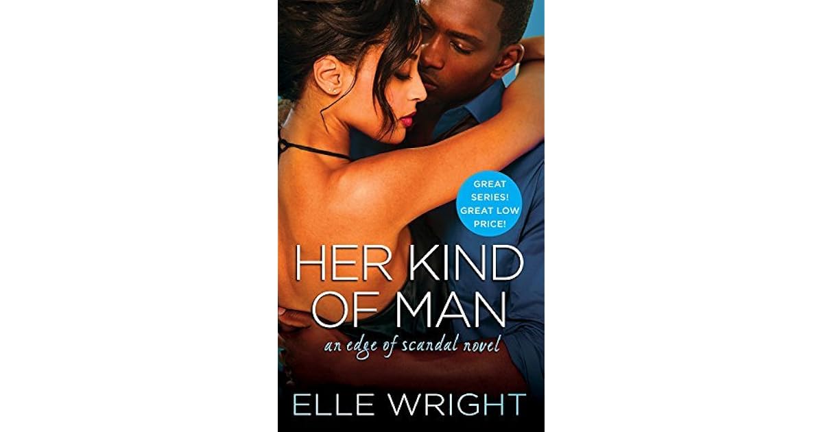 Her Kind of Man (Edge of Scandal, #3) by Elle Wright