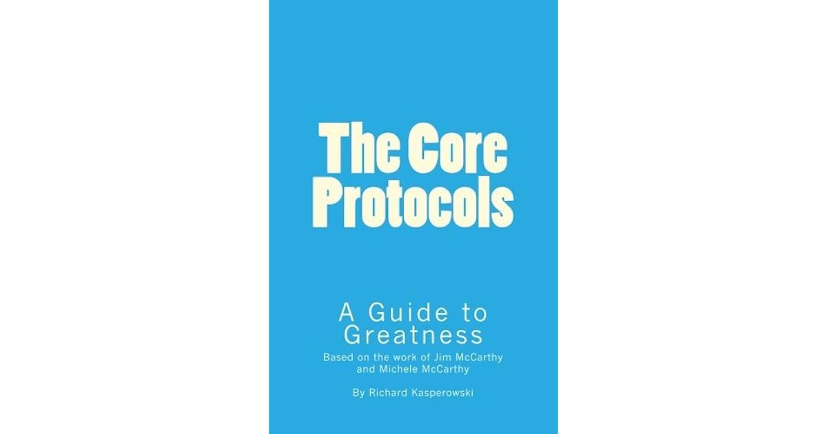 The Core Protocols: A Guide to Greatness by Richard Kasperowski