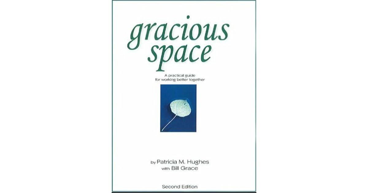 Gracious Space: a Practical Guide for Working Better Together by ...