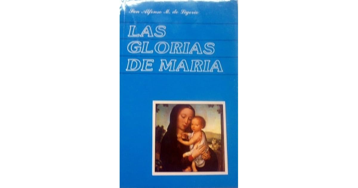Las Glorias de Maria by Alfonso María de Liguori