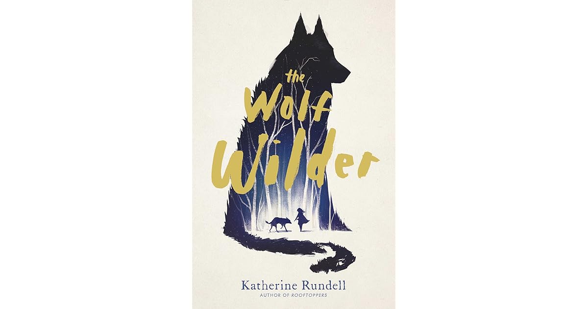 The Wolf Wilder by Katherine Rundell