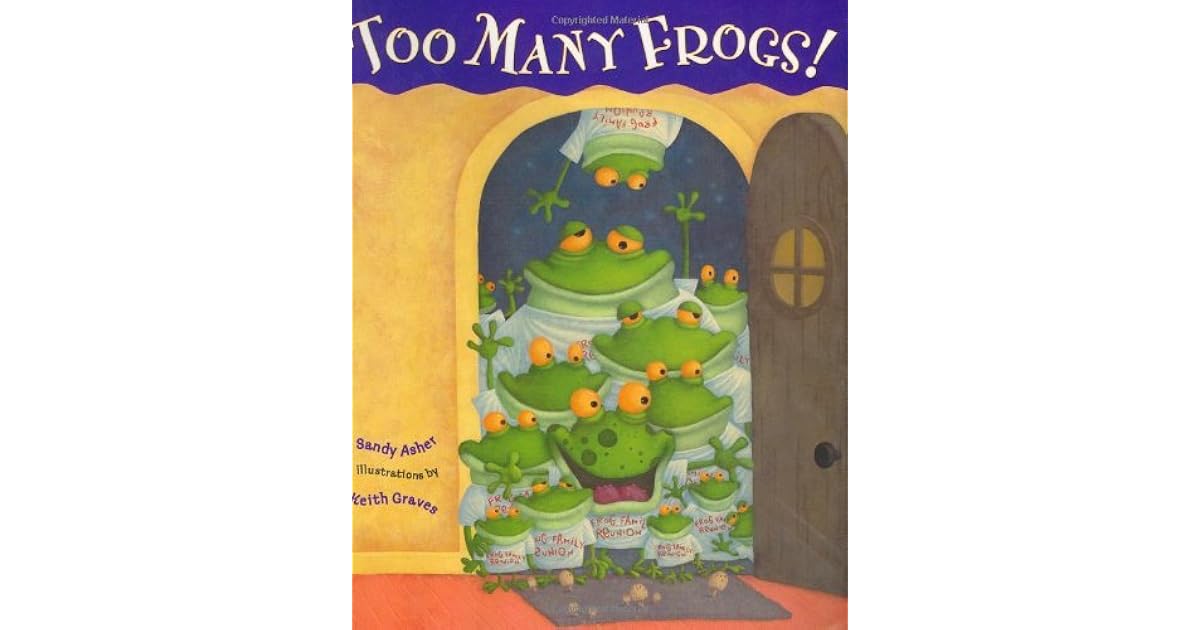 Too Many Frogs! by Sandy Asher