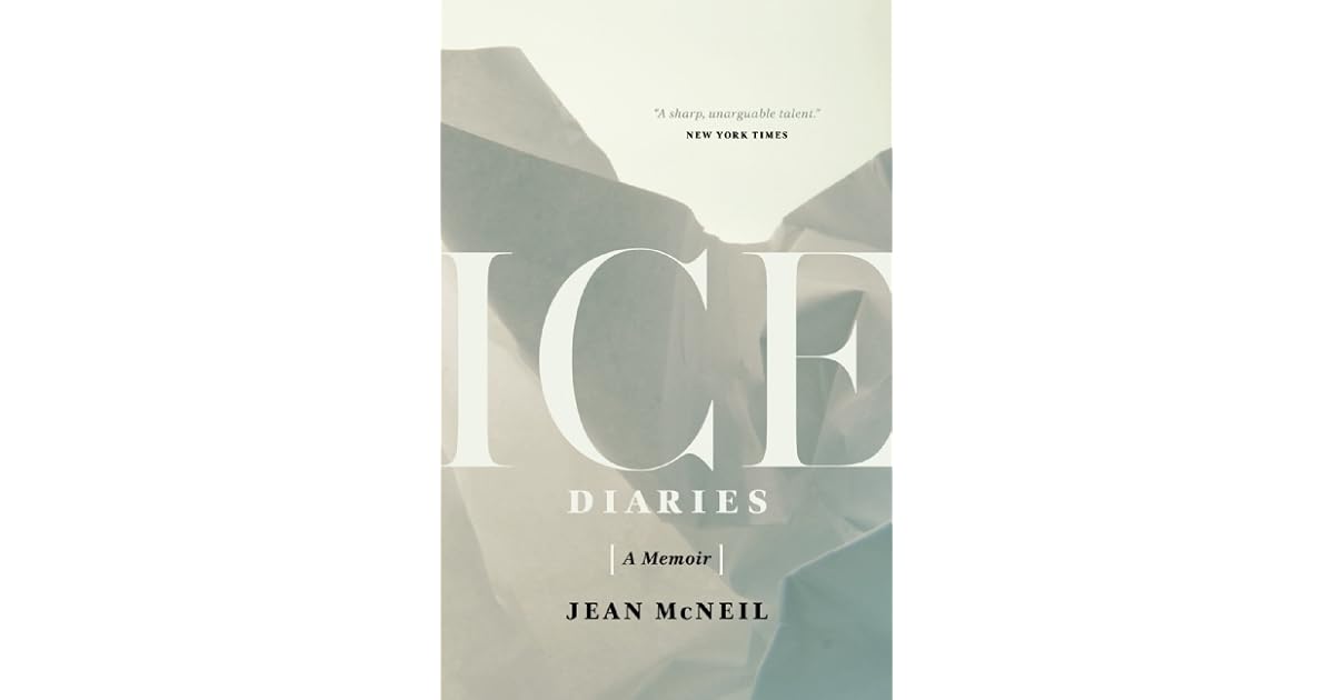 Ice Diaries: An Antarctic Memoir by Jean McNeil