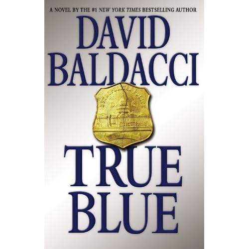 True Blue by David Baldacci — Reviews, Discussion, Bookclubs, Lists