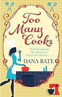 Too Many Cooks by Dana Bate