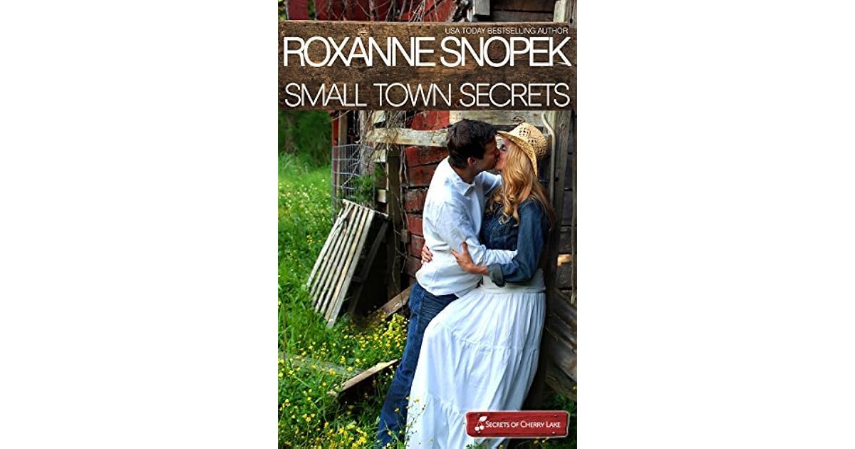 Small Town Secrets by Roxanne Snopek