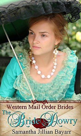 The Bride Dowry (Western Mail Order Brides #1) by Samantha Bayarr