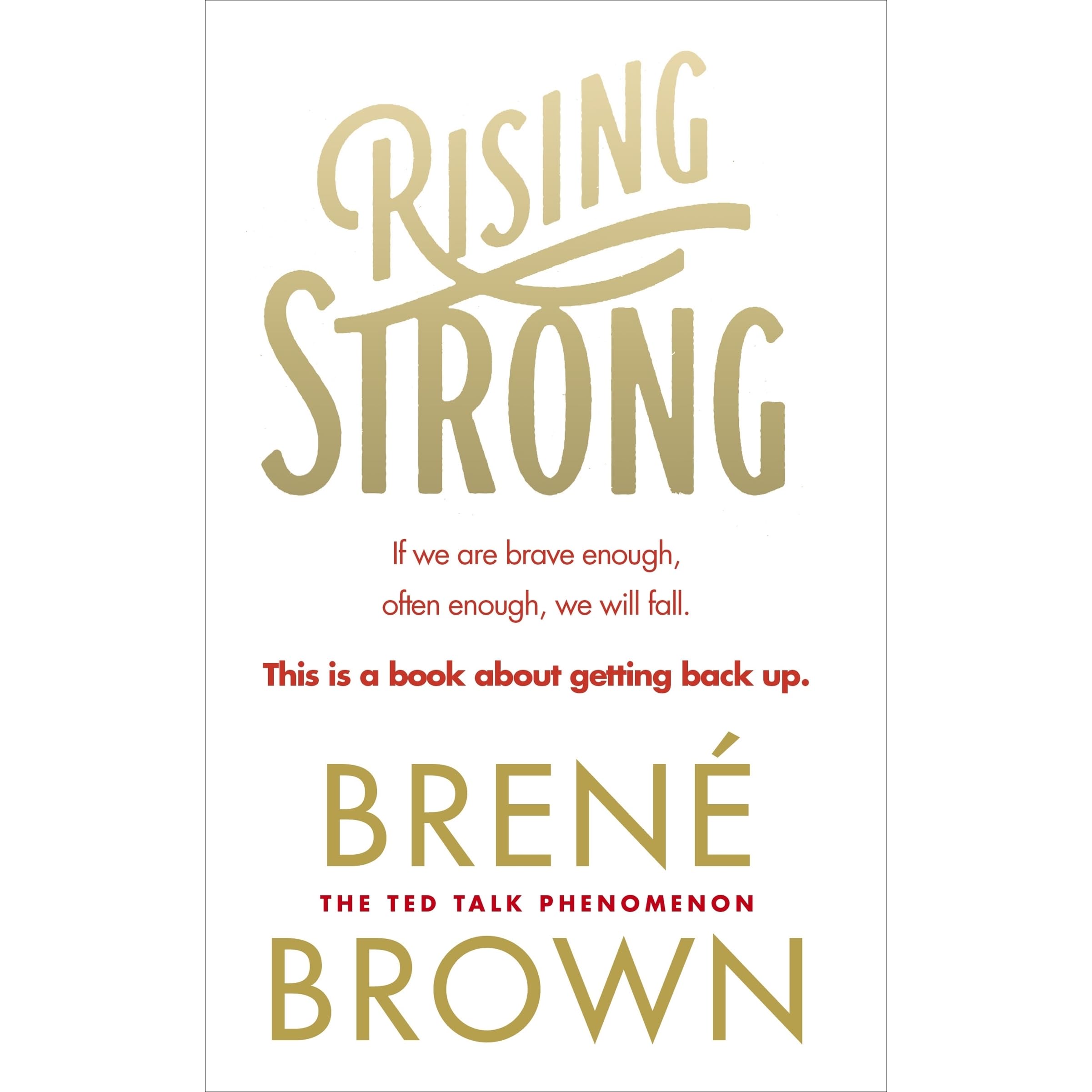 Rising Strong by Brené Brown — Reviews, Discussion, Bookclubs, Lists
