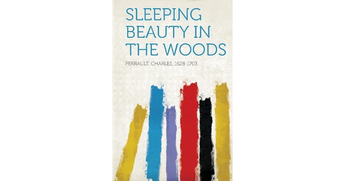 Sleeping Beauty in the Woods by Charles Perrault