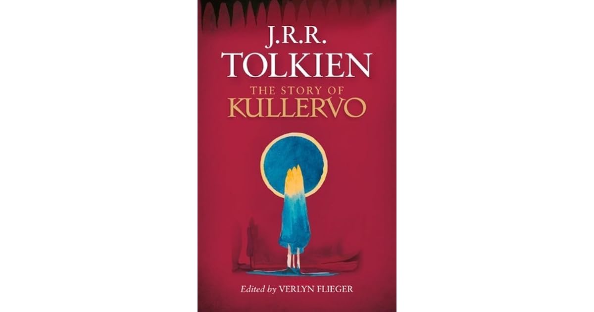 The Story of Kullervo by J.R.R. Tolkien