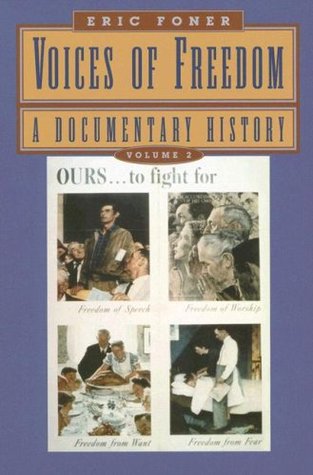Voices of Freedom: A Documentary History, Volume 2 by Eric Foner