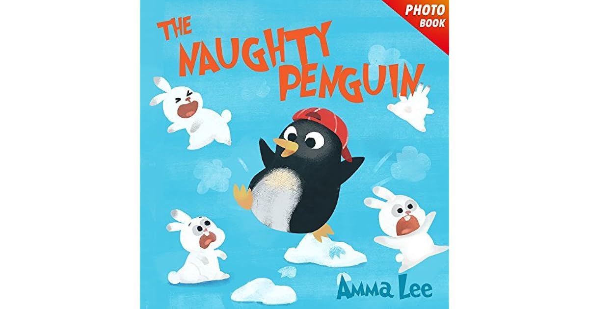 The Naughty Penguin by Amma Lee