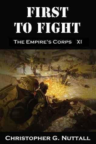 First to Fight (Empire's Corps, #11) by Christopher G. Nuttall