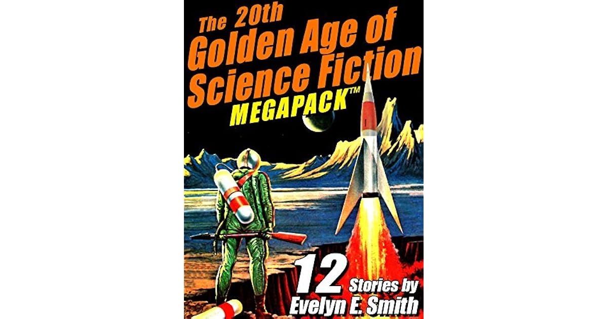 The 20th Golden Age of Science Fiction MEGAPACK ™ by Evelyn E. Smith