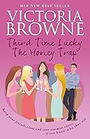Third Time Lucky: The Honey Trap by Victoria Browne