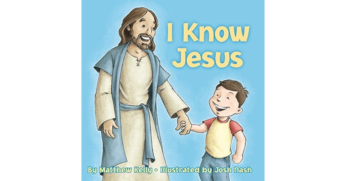 I Know Jesus by Matthew Kelly