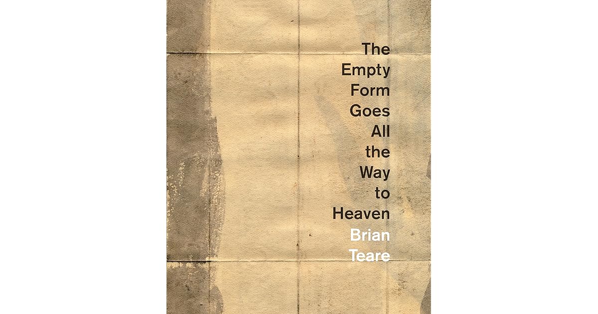 The Empty Form Goes All the Way to Heaven by Brian Teare