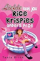 Liefde Laat Jou Rice Krispies Anders Proe by Tania Brink