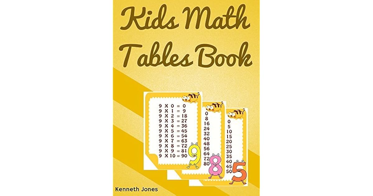 Kids Math : Kids Math Tables Book by Kenneth Jones