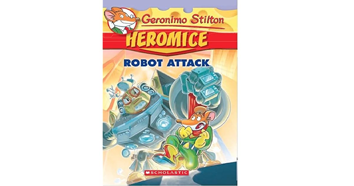 Heromice #2: Robot Attack by Geronimo Stilton