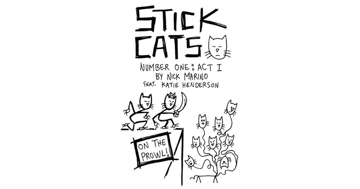 Stick Cats #1 - Act I by Nick Marino