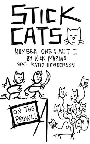 Stick Cats #1 - Act I by Nick Marino