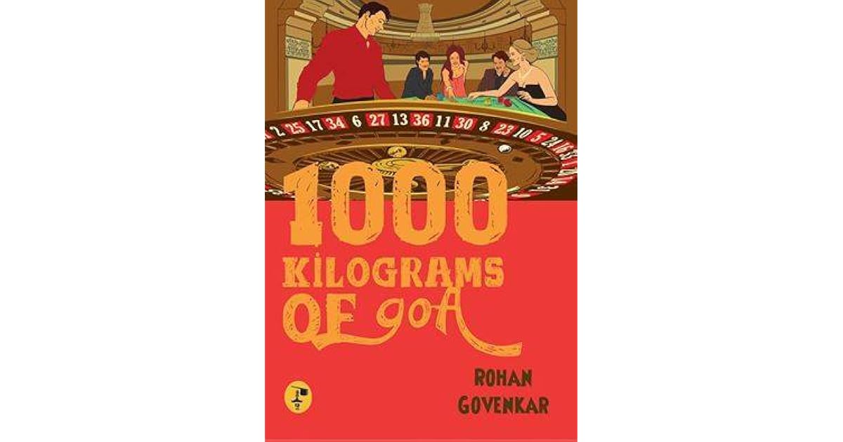 1000 Kilograms of Goa by Rohan Govenkar