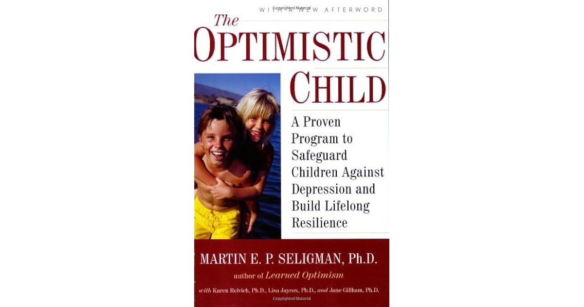 The Optimistic Child: A Proven Program to Safeguard Children Against ...