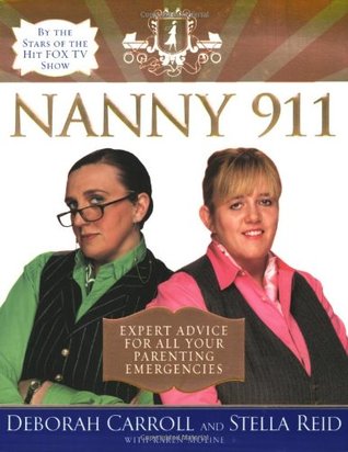 Nanny 911: Expert Advice for All Your Parenting Emergencies by Deborah ...