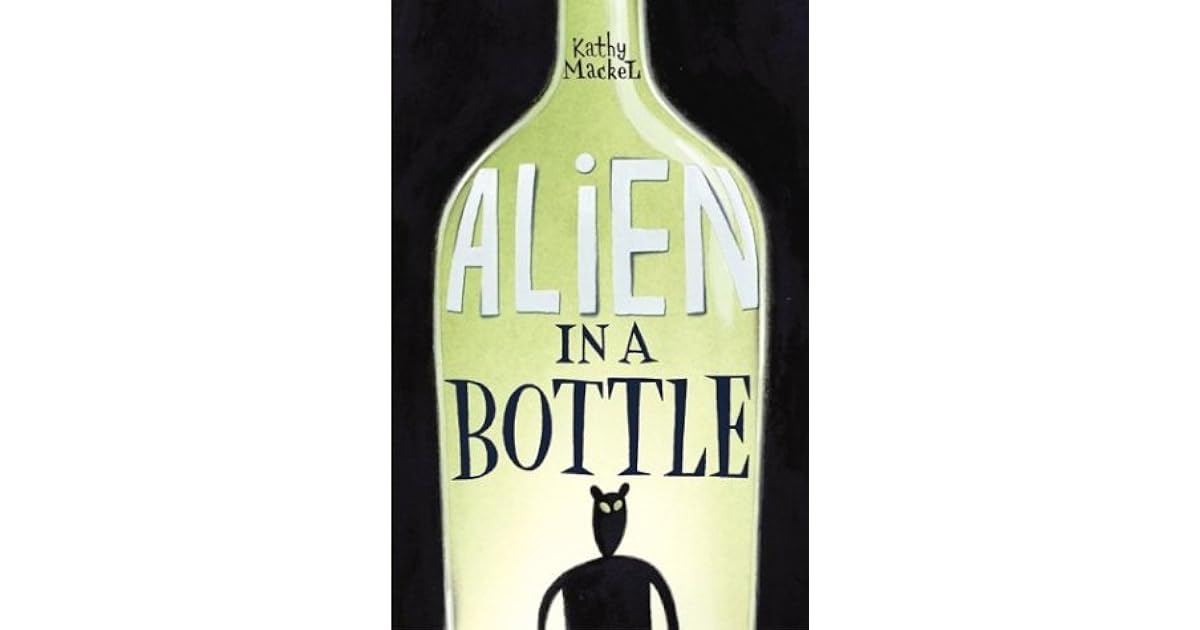 Alien in a Bottle by Kathy MacKel