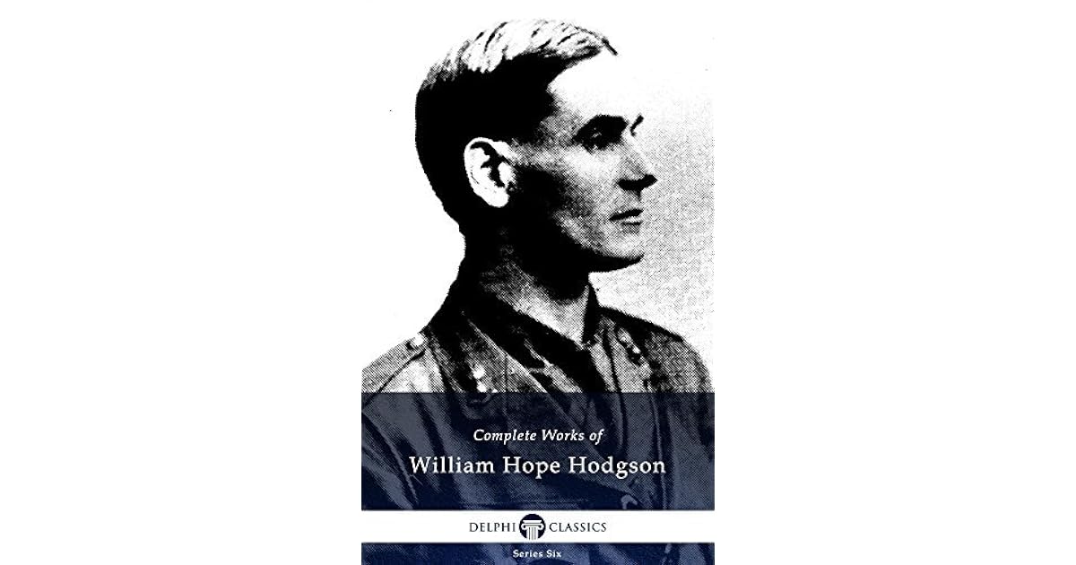Complete Works of William Hope Hodgson by William Hope Hodgson