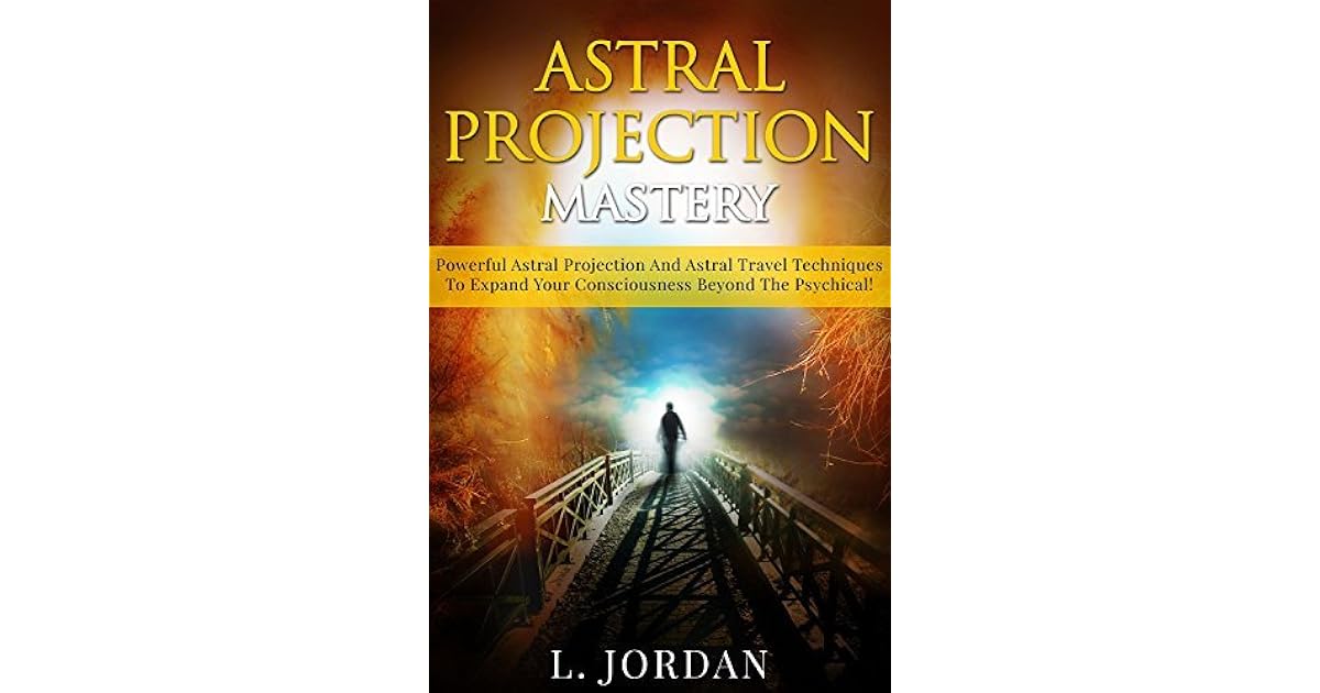 Astral Projection :Astral Projection Mastery, Powerful Astral ...