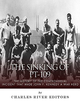 The Sinking of PT-109: The History of the Controversial Incident That ...