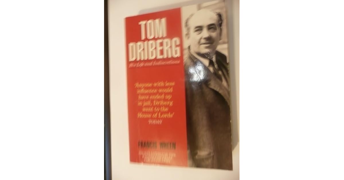 Tom Driberg: His Life and Indiscretions by Francis Wheen